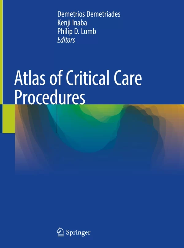Atlas of Critical Care Procedures - Editors: Demetrios Demetriades ...