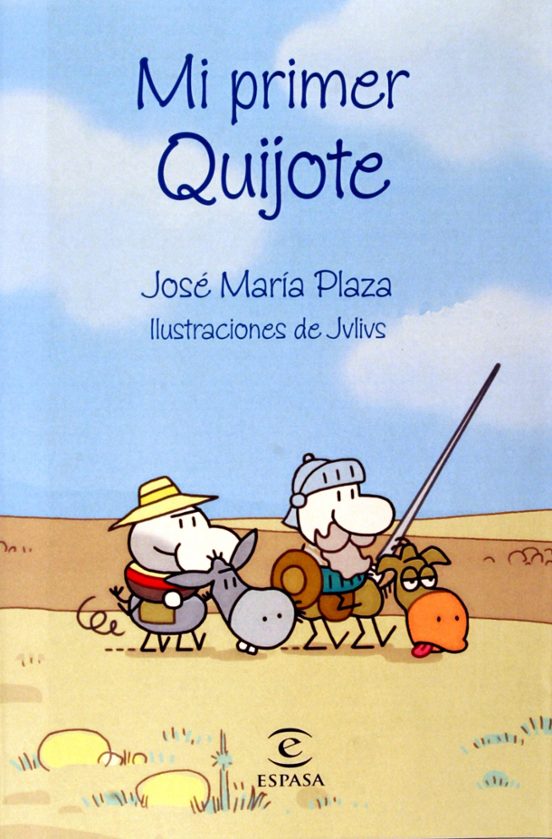 MI PRIMER QUIJOTE - Ilustraciones de Jvlivs / José María Plaza - Jorge ...