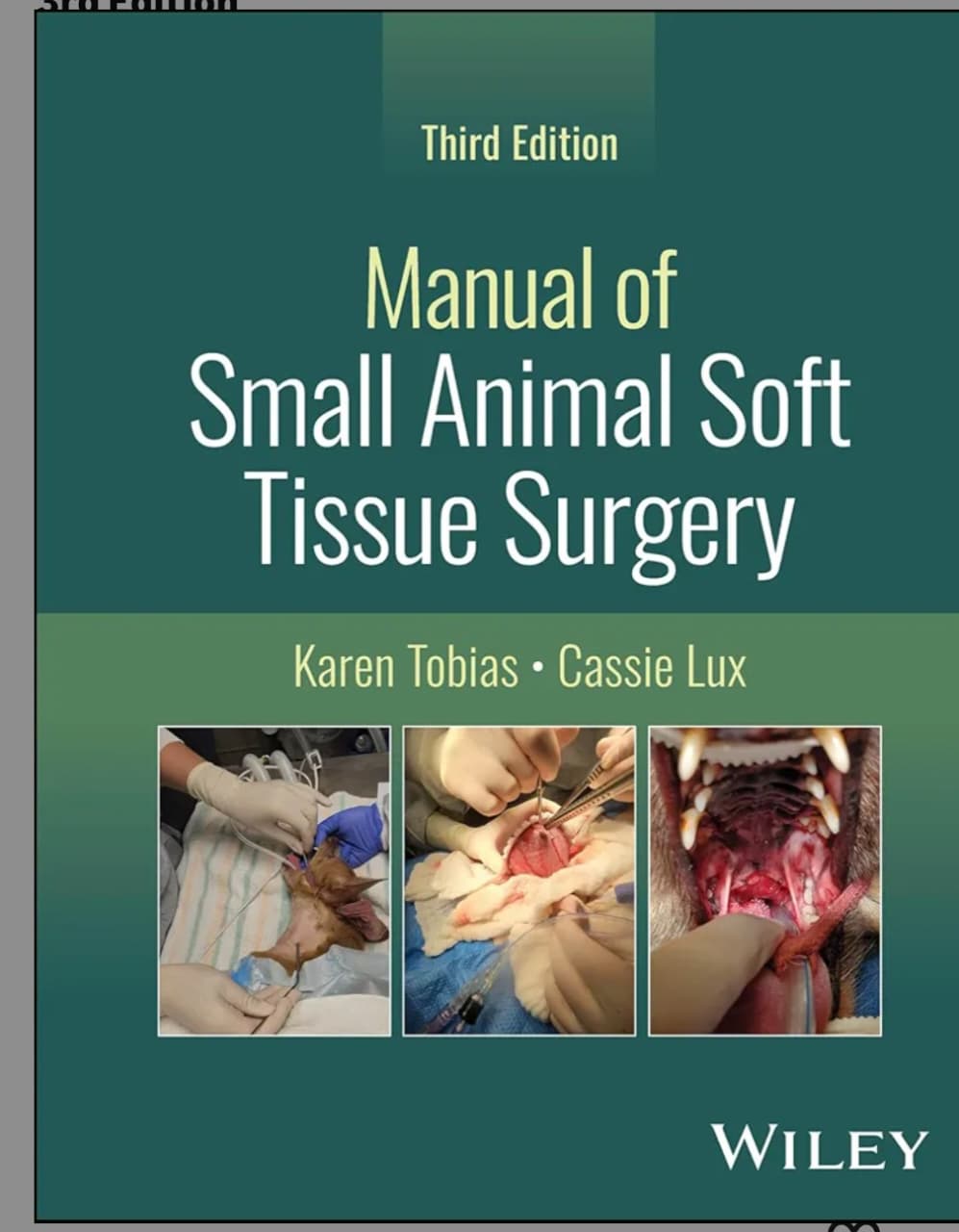 Manual of Small Animal Soft Tissue Surgery, 3rd Edition /Karen Tobias ...